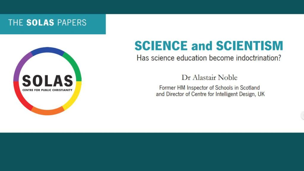 Solas Papers | Science and Scientism | Dr Alistair Noble – Solas