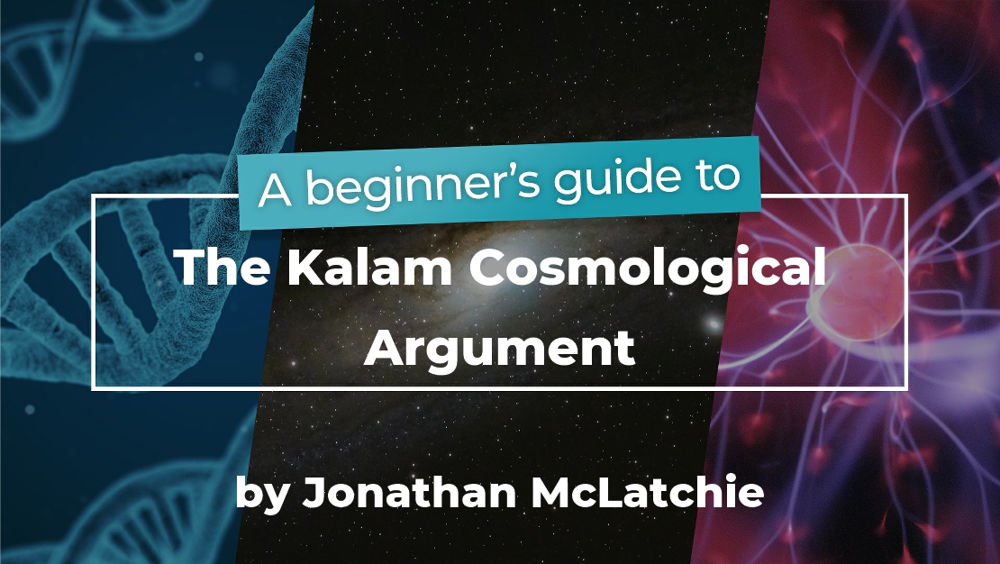 A Beginner’s Guide to the Kalam Cosmological Argument – Solas