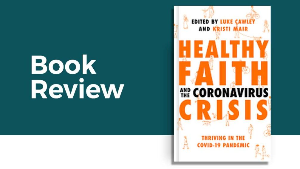 Book: Healthy Faith and the Coronovirus Crisis, Luke Cawley and Kristi ...