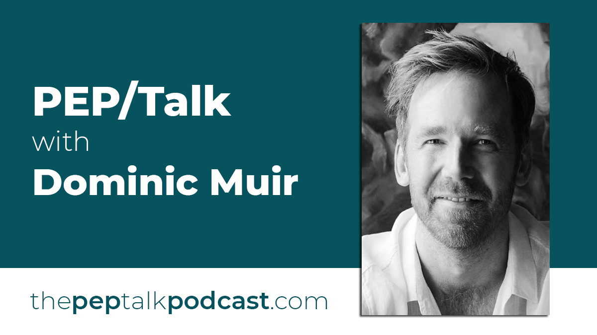 PEP Talk Podcast With Dominic Muir – Solas