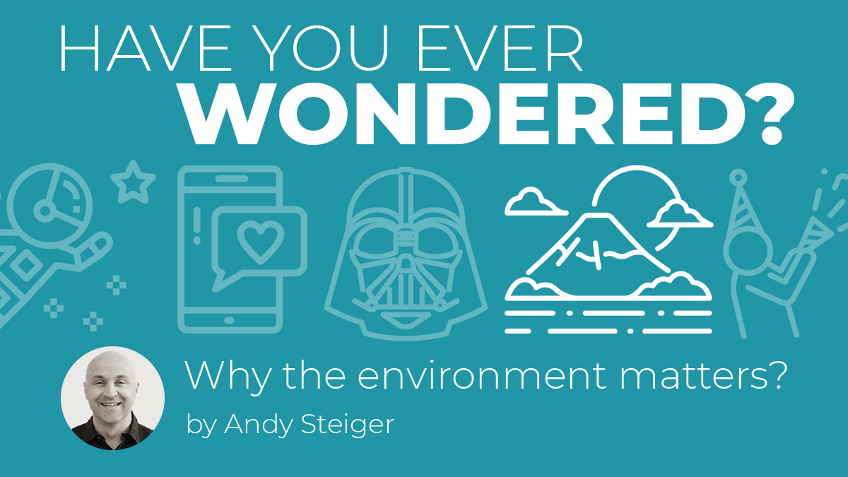 Have You Ever Wondered Why the Environment Matters? – Solas