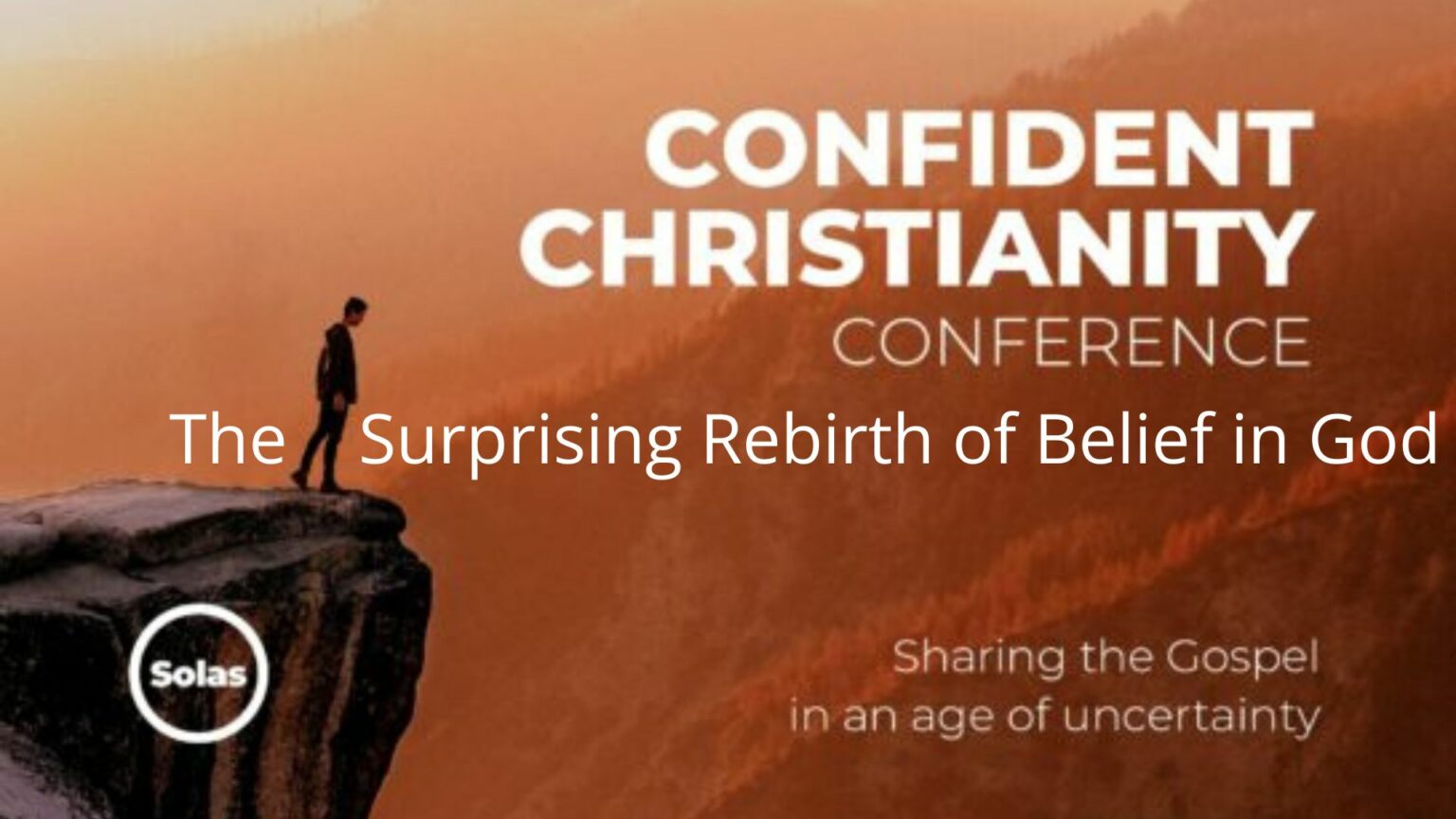 Justin Brierley: The Surprising Rebirth of Belief in God – Solas